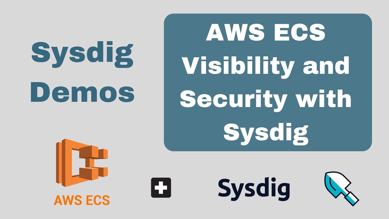 AWS ECS Visibility and Security with Sysdig