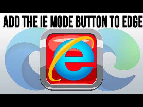 How to Add the Internet Explorer Mode (IE mode) Button to Edge