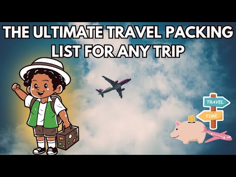 The Ultimate Travel Packing List for Any Trip in 2024
