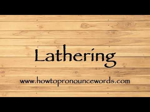 How To Pronounce Lathering ? How To say Lathering New Video