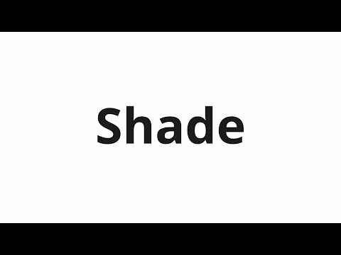 How to pronounce Shade