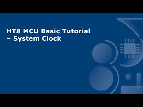 HT8 MCU Basic Tutorial – System Clock