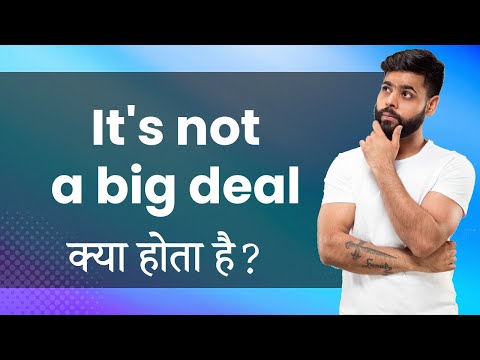 It's not a big deal: Hindi Meaning with Examples & Synonyms | यह बड़ी बात नहीं है Ka Matlab 📚