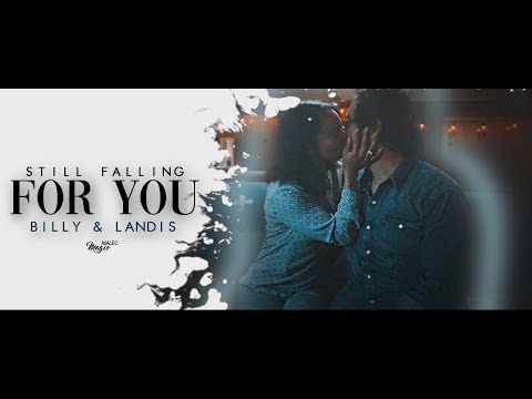 ● Billy & Landis || Still Falling For You