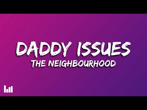 The Neighbourhood - Daddy Issues (Lyrics)