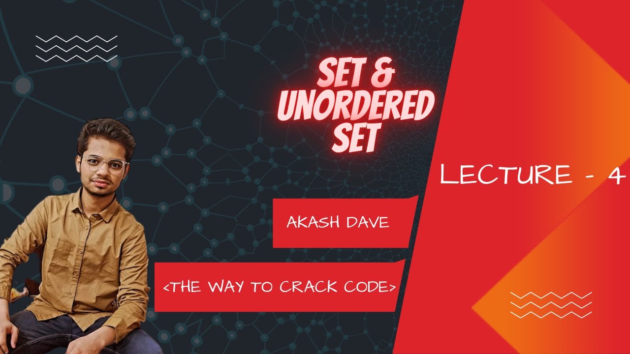 Lecture-4 - Set & Unordered Set C++