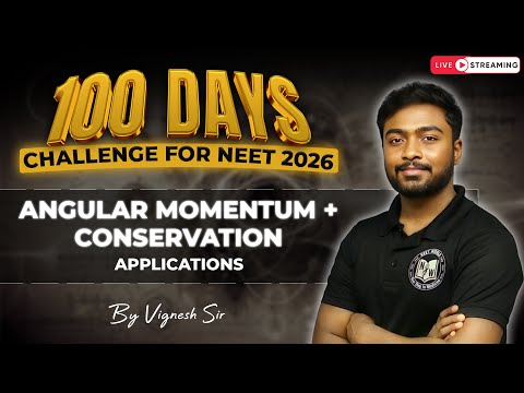 🌀 Angular Momentum & Conservation Applications | NEET 100 Days Physics Challenge | Vignehs Sir