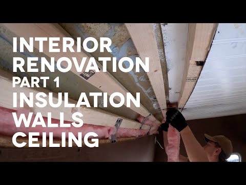 The Interior Renovation / Part 1 / Insulation, Walls & Ceiling go up!