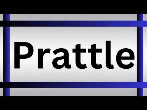 How To Pronounce Prattle | What Is The Meaning Of Prattle
