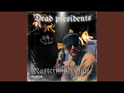 Dead Presidents If It Don't Make Dollars When It Don't Make Sense (feat. Mack C-Note)