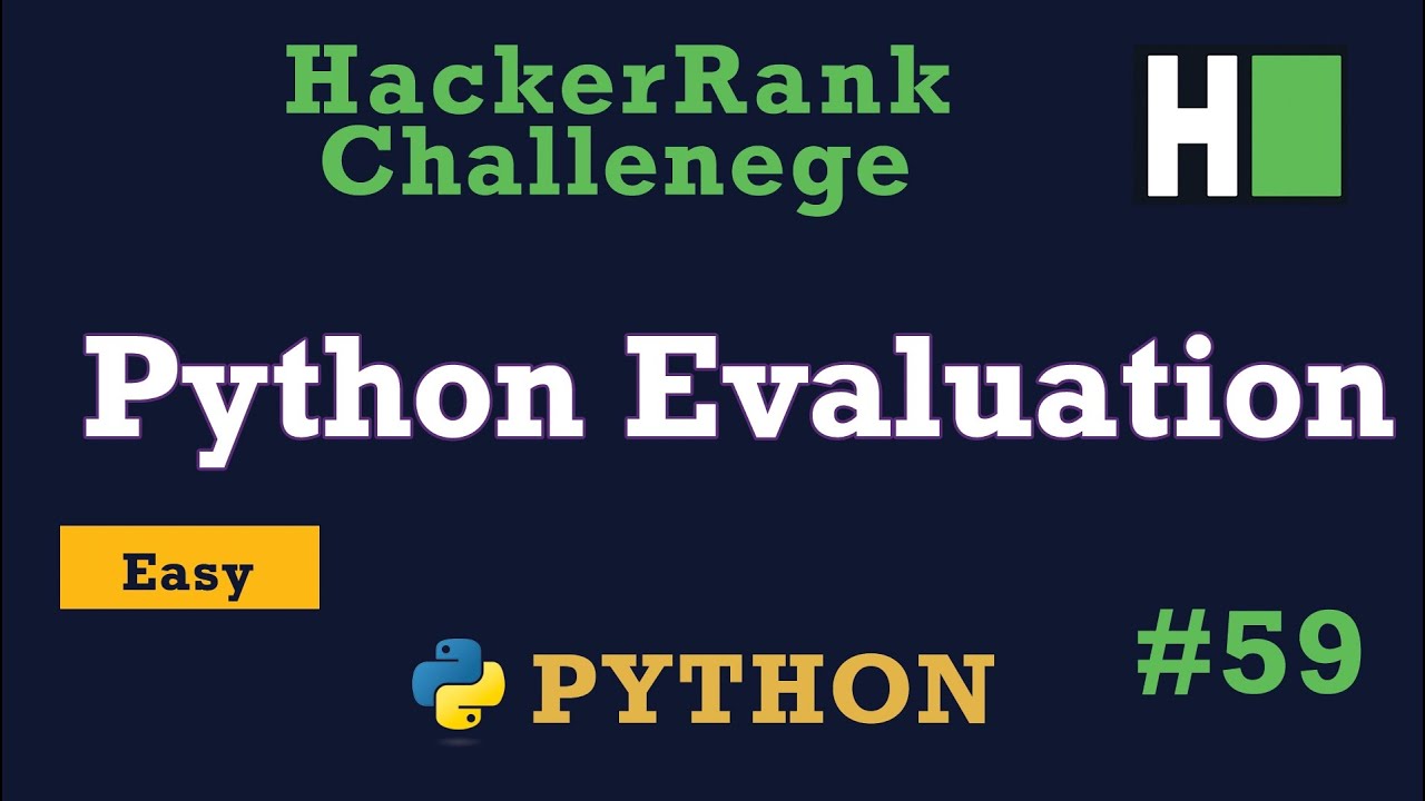 59. Python Evaluation: Hackerrank | Python Solution Explained