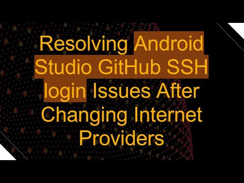 Resolving Android Studio GitHub SSH login Issues After Changing Internet Providers