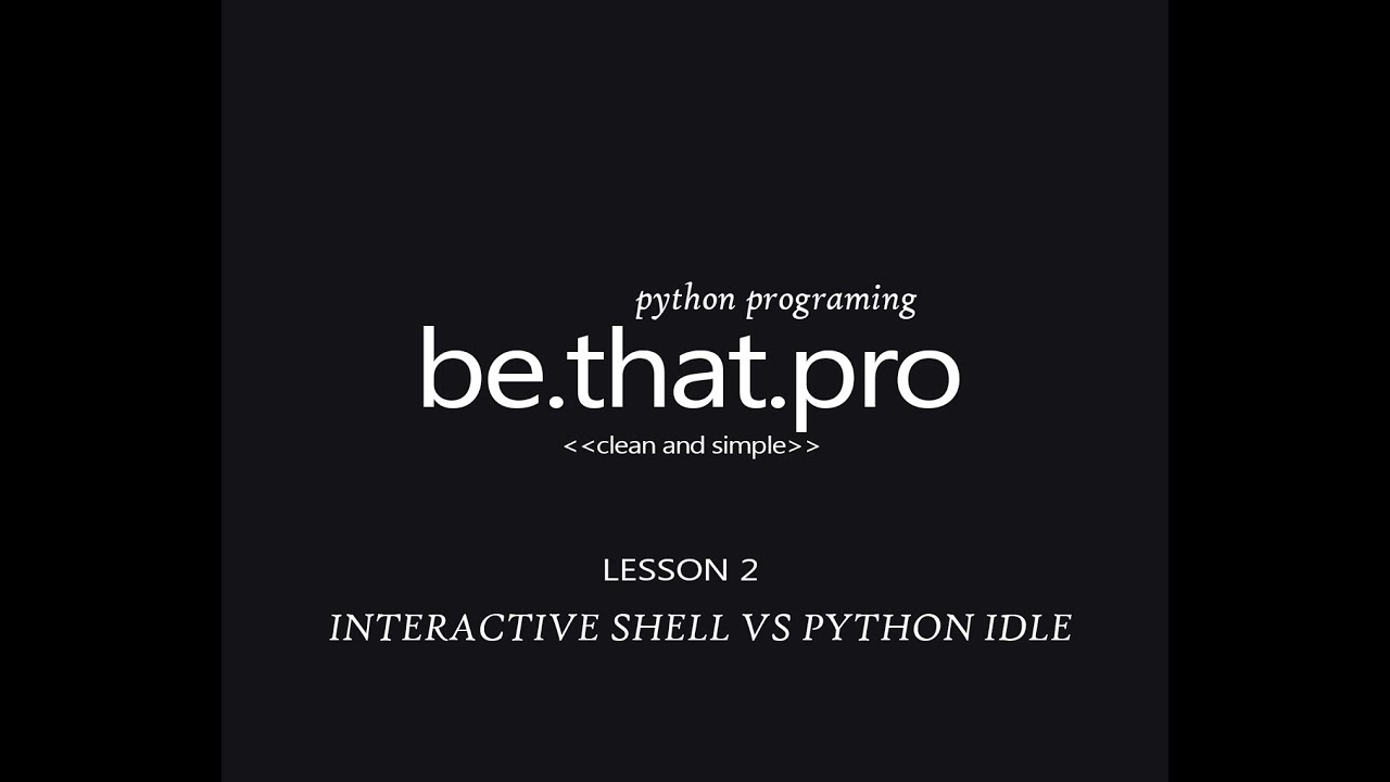 Python Tutorials For Beginners - Python Interactive Shell vs Python IDLE _ The Difference