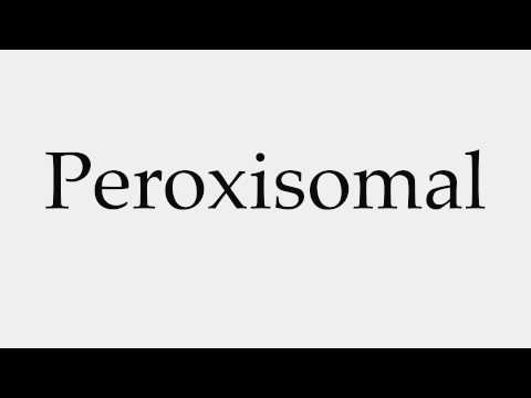 How to Pronounce Peroxisomal