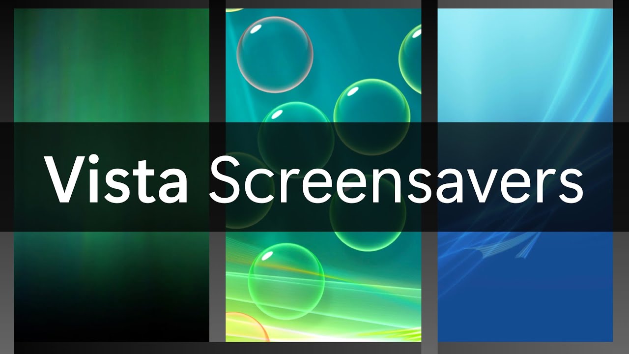 All Windows Vista Screensavers