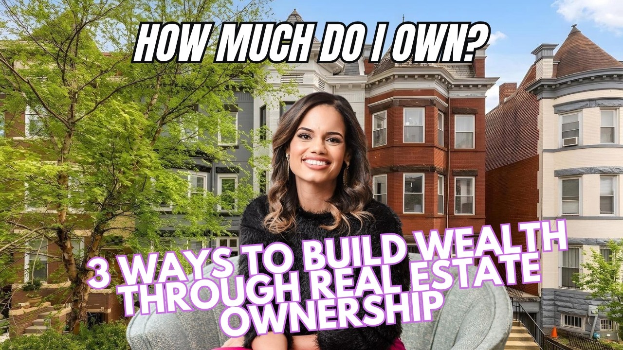 How Much Do I Own? 3 Ways to Build Wealth Through Real Estate Ownership