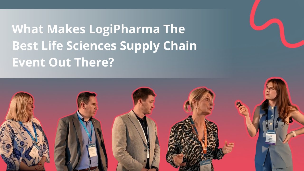 What Makes LogiPharma The Best Life Sciences Supply Chain Event Out There?