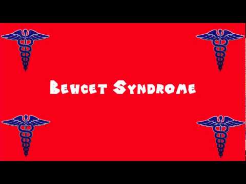 Pronounce Medical Words ― Behcet Syndrome