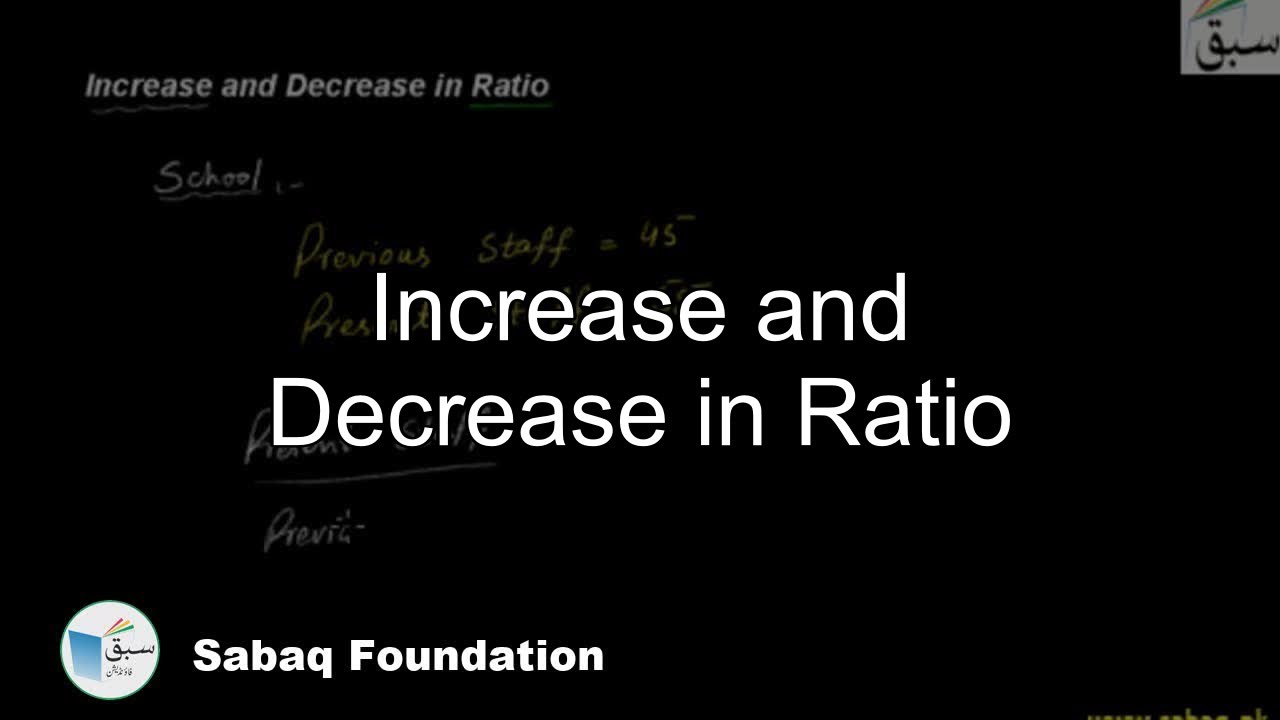 Increase and Decrease in Ratio, Math Lecture | Sabaq.pk