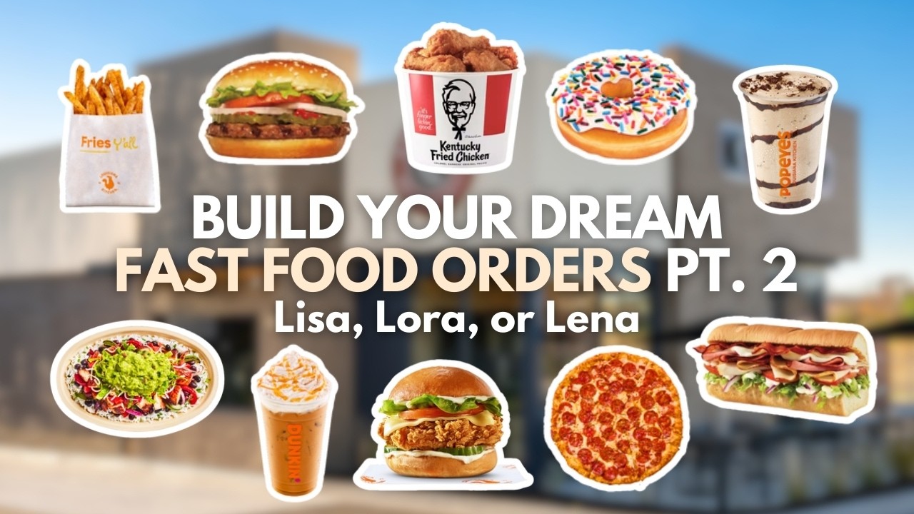 Build your Dream FAST FOOD Orders Pt. 2 🍔🍟🍩| Lisa, Lora or Lena