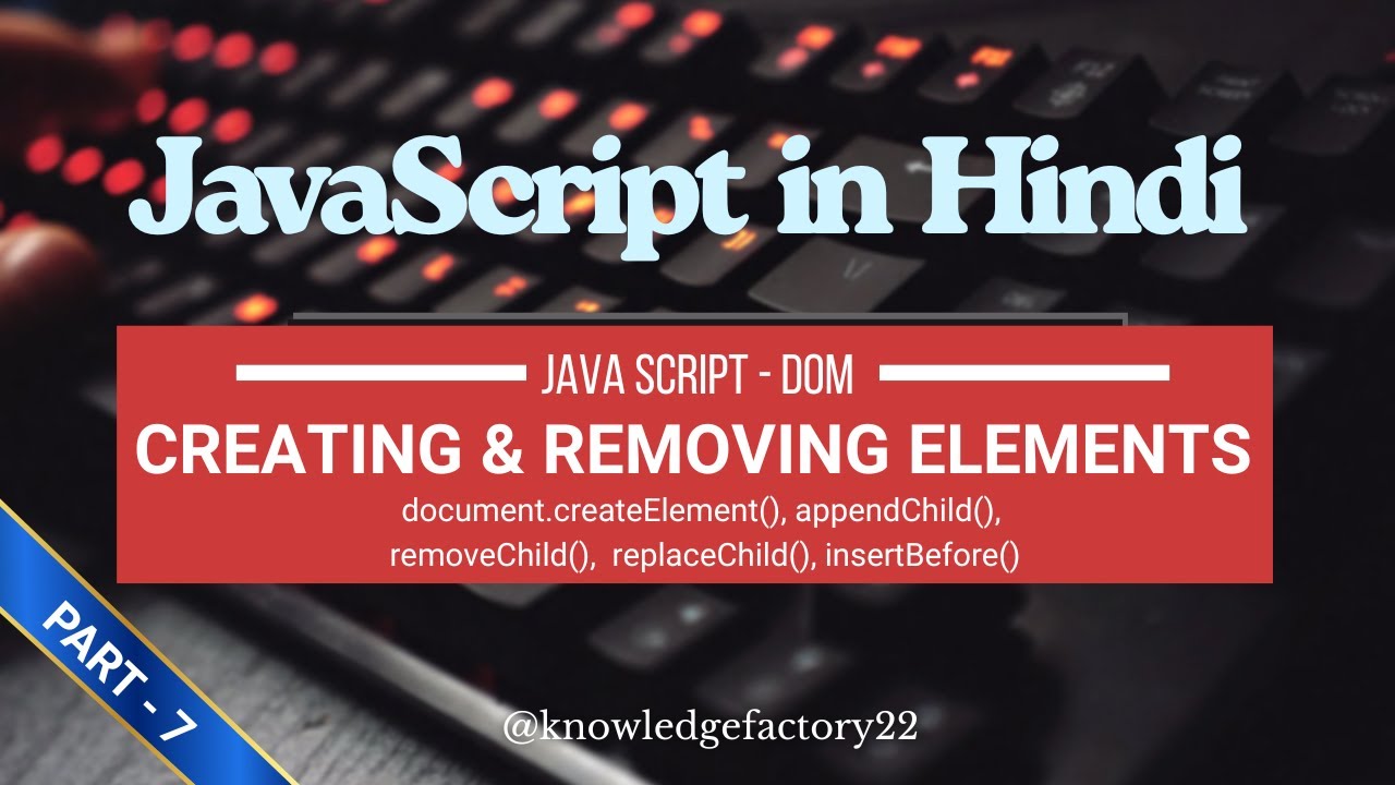 JavaScript DOM (Part 7) | createElement(), appendChild(), removeChild(), replaceChild() Explained