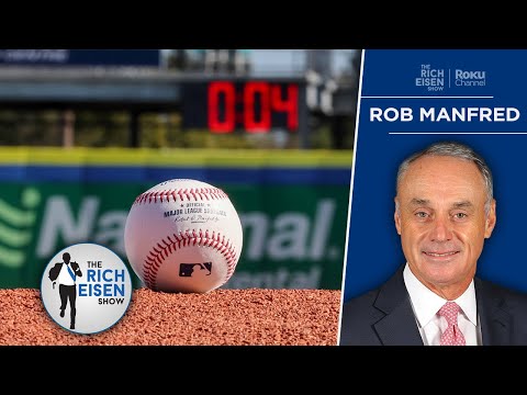 Rob Manfred: MLB Pitch Clock Rules Could Be Changed for Save Situations | The Rich Eisen