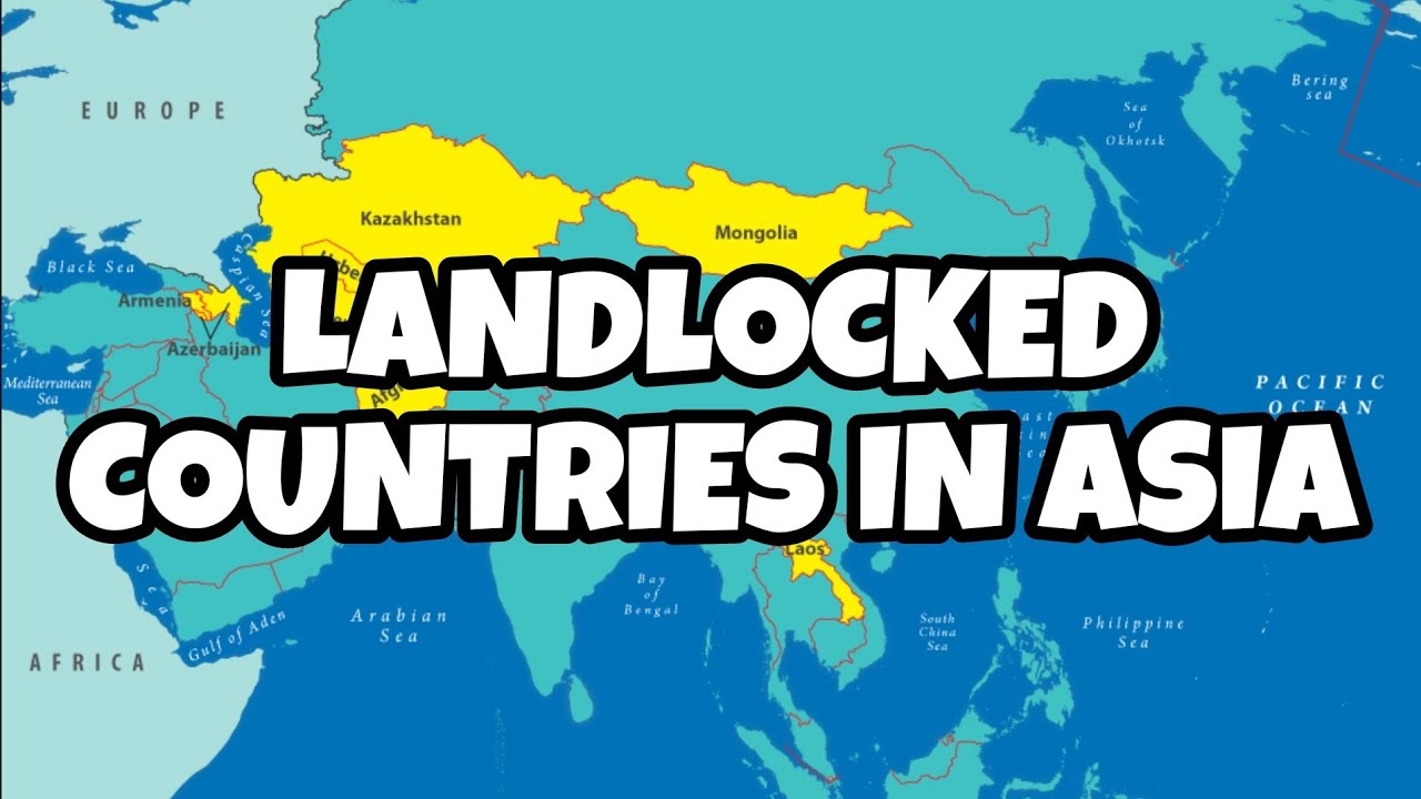 Here Are The 12 Asian Landlocked Countries