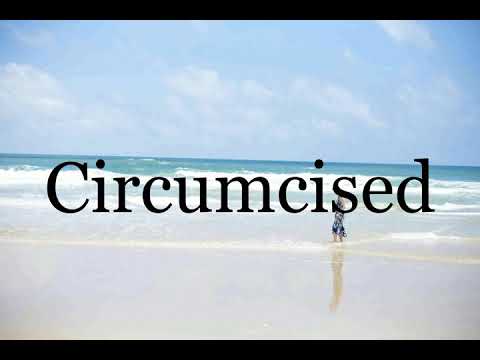 How To Pronounce Circumcised🌈🌈🌈🌈🌈🌈Pronunciation Of Circumcised