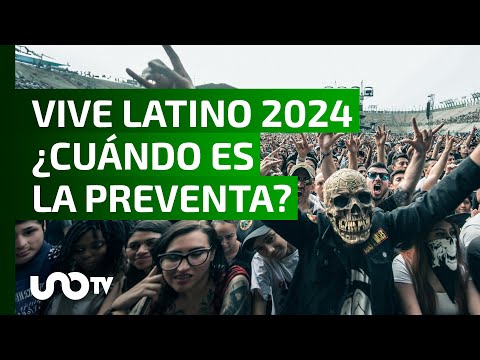 ¡Organízate bien! Presentan cartel del Vive Latino 2024 y anuncian la preventa