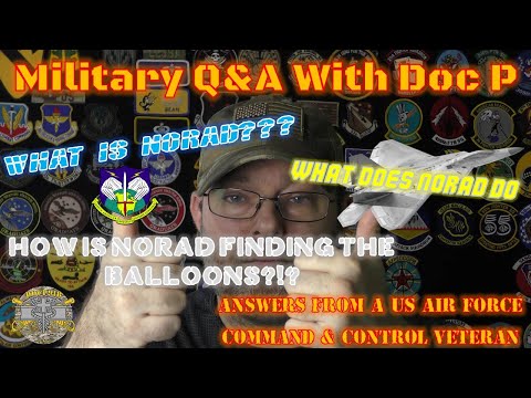 Military Q&A - What is NORAD, What Does it do, Why & How are They Finding All the Balloons???