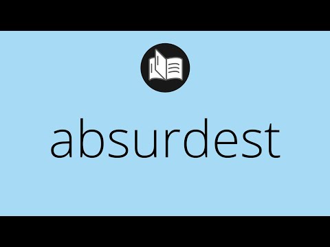 What ABSURDEST means • Meaning of ABSURDEST • absurdest MEANING • absurdest DEFINITION