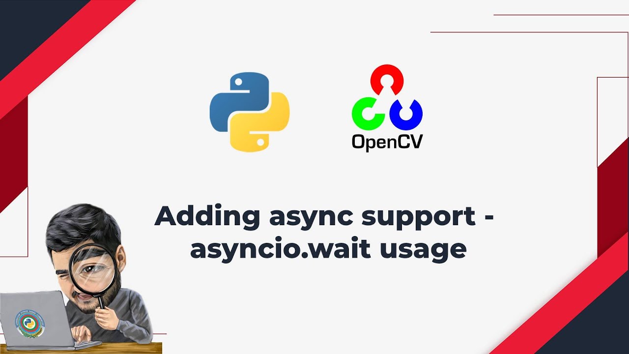 10. Concurrency problems with Python OpenCV - using asyncio.wait()