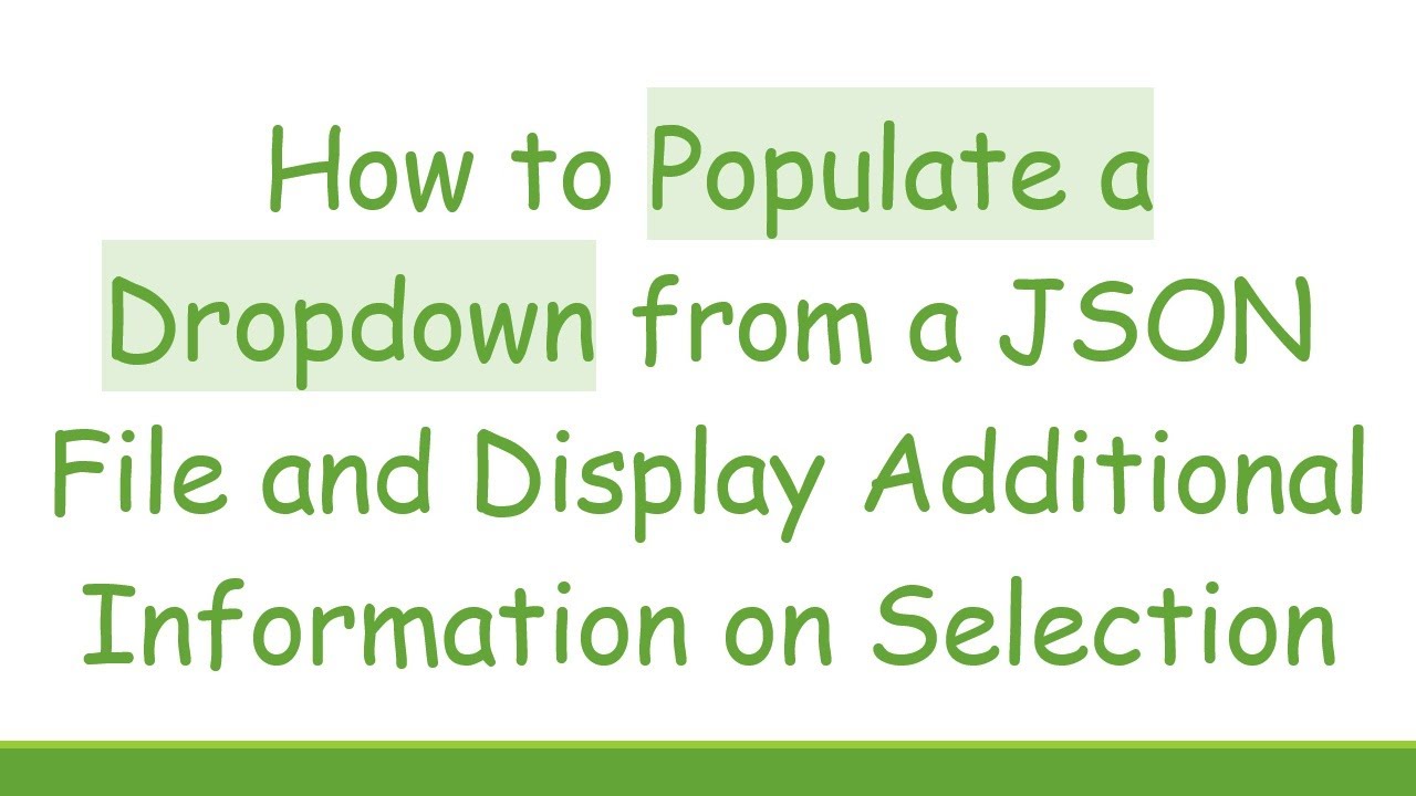How to Populate a Dropdown from a JSON File and Display Additional Information on Selection