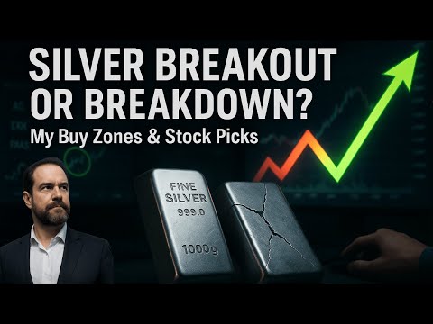 Silver Breakout or Breakdown? My Buy Zones & Stock Picks