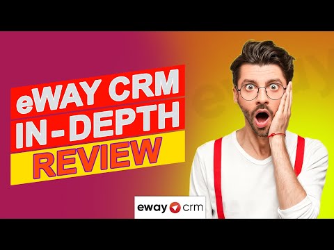 eWay CRM Review - Everything You Need To Know Before You Buy (An In-depth CRM Review)