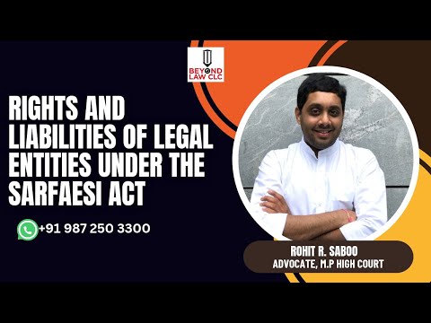 Rights and Liabilities of Legal Entities under the SARFAESI Act