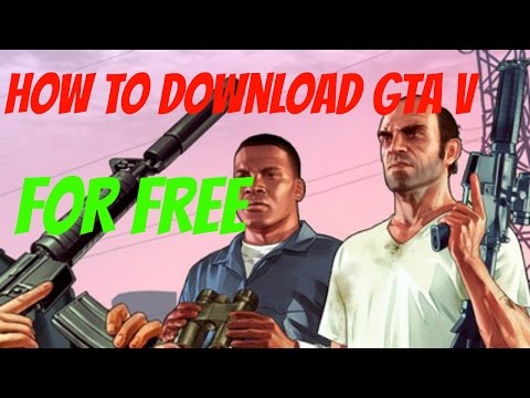 HOW TO DOWNLOAD GTA V FOR PC FREE 2016
