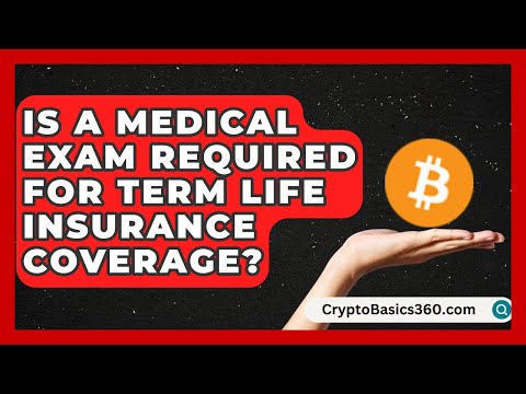Is a Medical Exam Required for Term Life Insurance Coverage? | Life Insurance Library News
