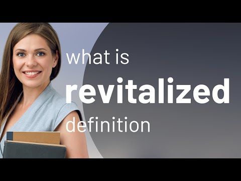 Revitalized • REVITALIZED definition