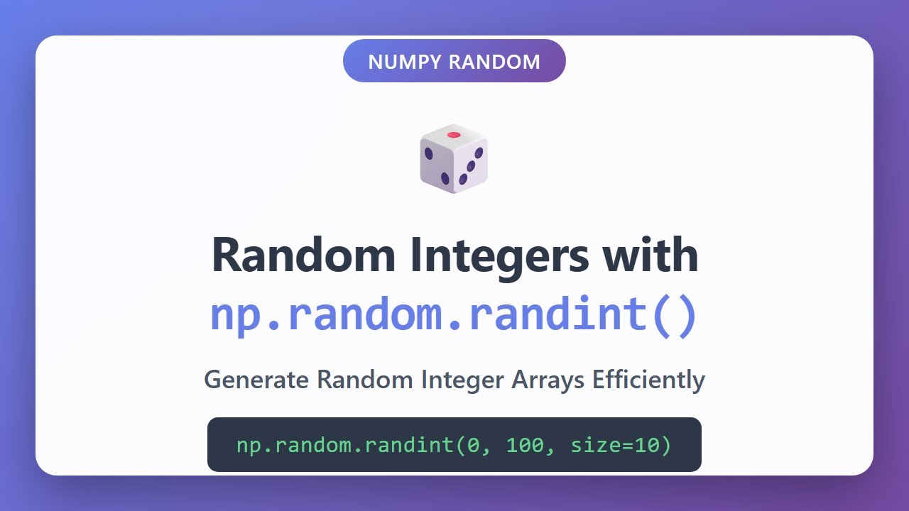 NumPy Random Integers: Complete Guide to np.random.randint() for Beginners