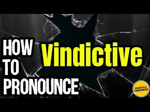 How To Pronounce Vindictive? (CORRECTLY) Meaning & Pronunciation