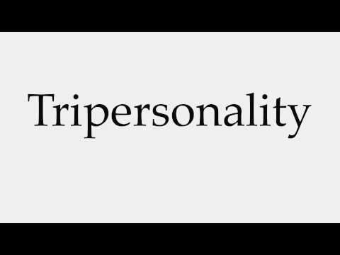 How to Pronounce Tripersonality