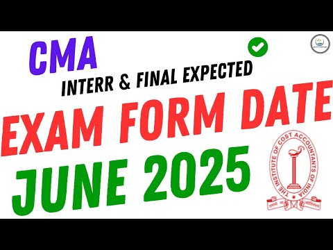 π¨ CMA Inter & Final Exam Form Window OPEN Expected Date for June 2025! Don't Miss Out! π