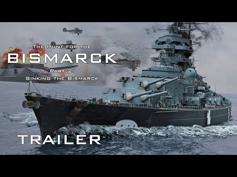 The Hunt for the Bismarck | Pt.2 Trailer