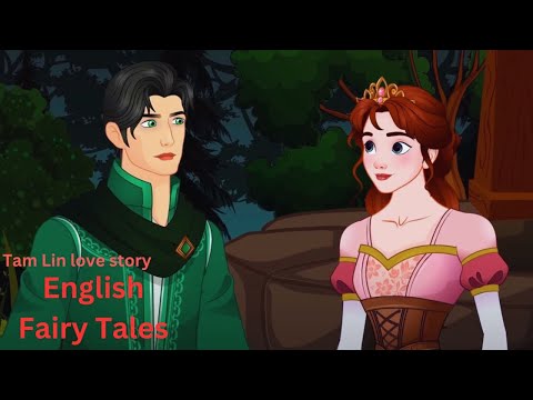 Tam Lin | Stories for Teenagers | English Fairy Tales | Love and Magic