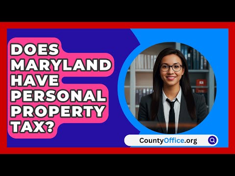 Does Maryland Have Personal Property Tax? - CountyOffice.org