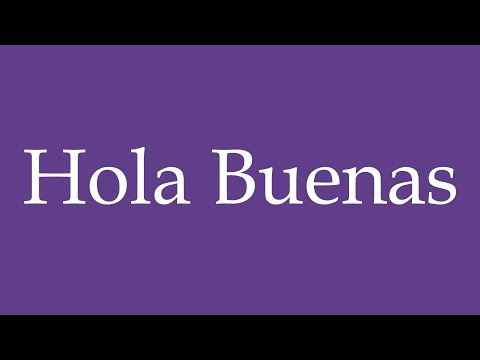 How to Pronounce ''Hola Buenas'' (Hello Good Day) Correctly in Spanish 🇲🇽