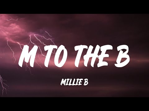 Millie B - M to the B (Lyrics)