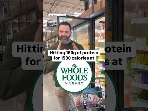 150g of protein for 1500 calories at Whole Foods