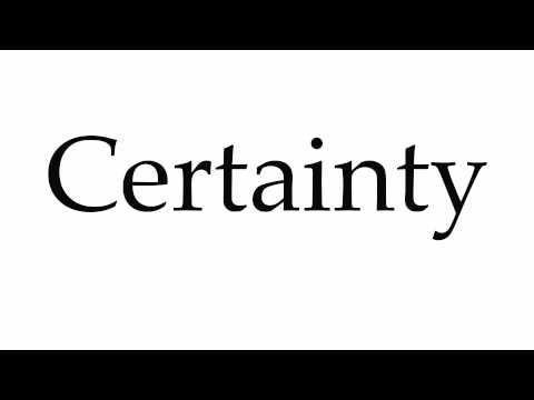 How to Pronounce Certainty